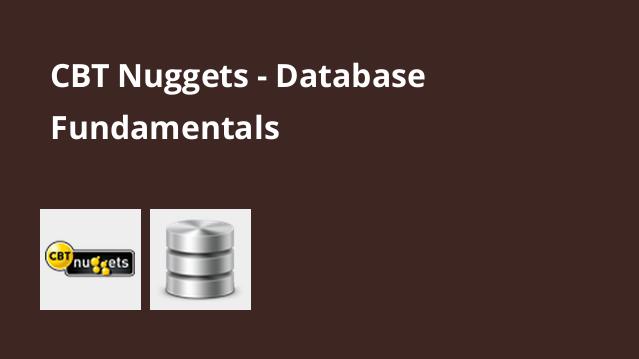 CBT Nuggets - Database Fundamentals CBT Nuggets - Database Fundamentals